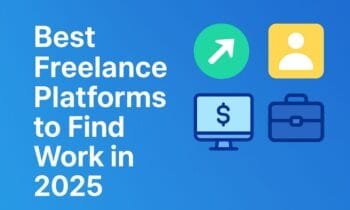 Best Freelance Platforms to Find Work in 2025